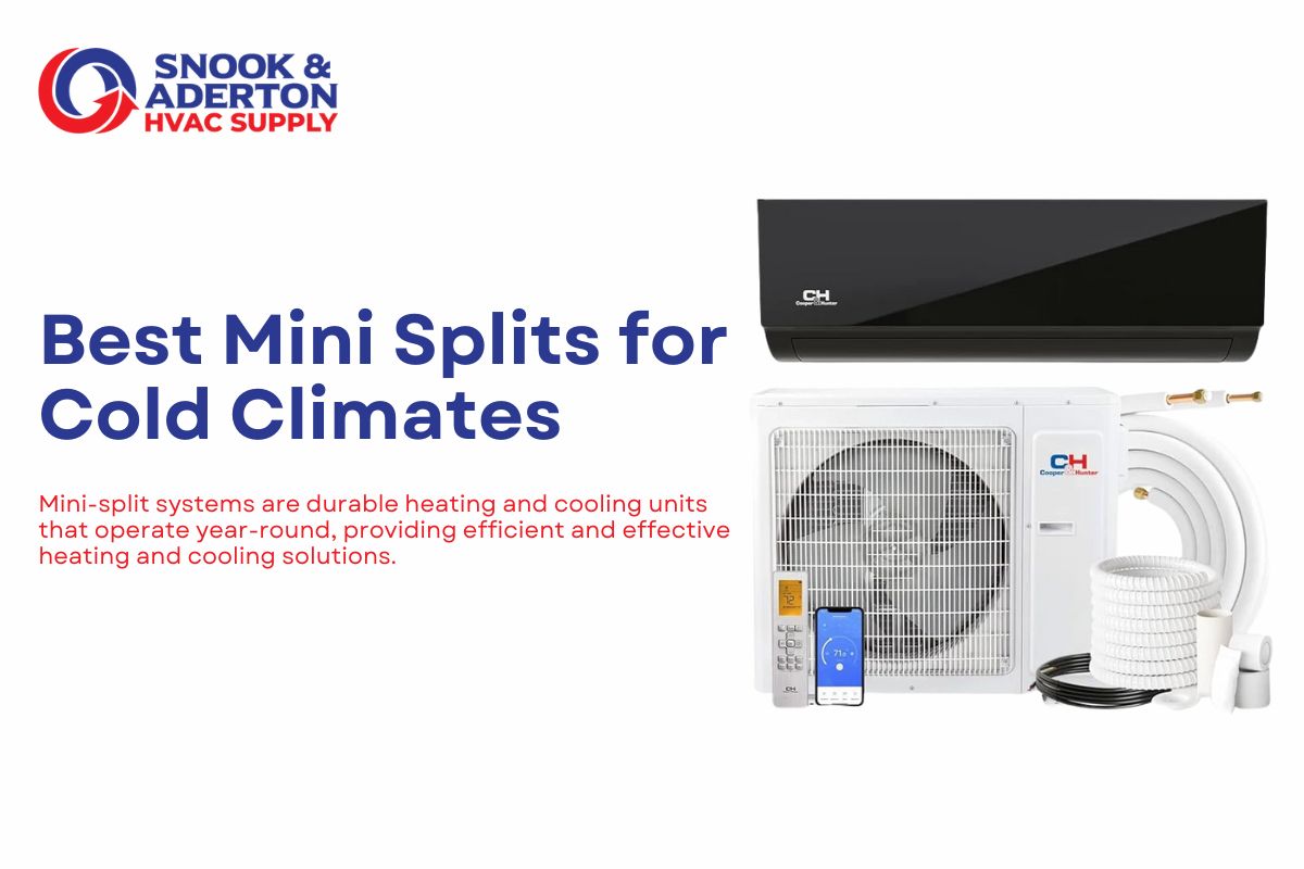 Best Mini Splits for Cold Climates – Snook & Aderton HVAC Supply